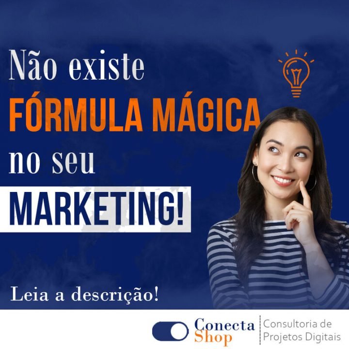Não existe formula mágica no seu e-commerce - Conectashop